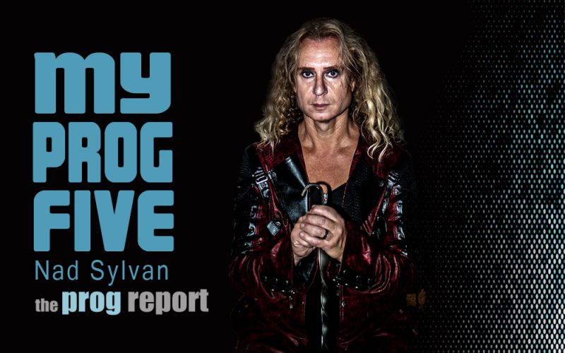 My Prog Five with Nad Sylvan - The Prog Report